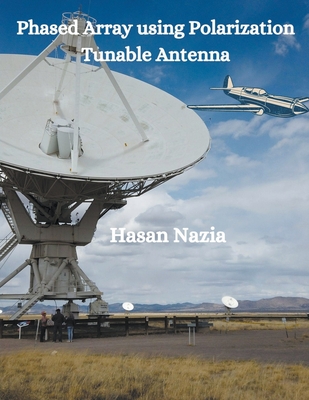 Phased Array Using Polarization Tunable Antenna (Paperback) | Harvard ...