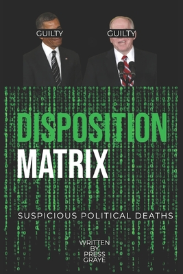 Disposition Matrix: Suspicious Political Deaths | Hooked
