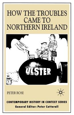 How the Troubles Came to Northern Ireland (Contemporary History in ...