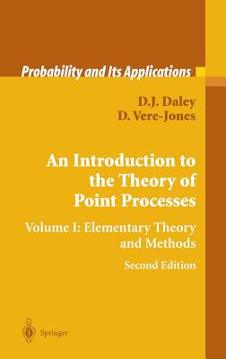 An Introduction to the Theory of Point Processes: Volume I: Elementary Theory and Methods ...