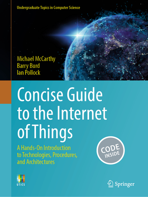 Concise Guide to the Internet of Things: A Hands-On Introduction to ...