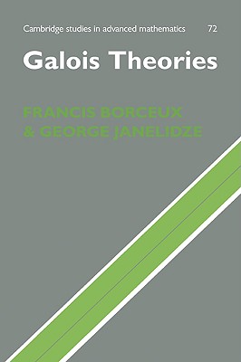 Galois Theories (Cambridge Studies in Advanced Mathematics #72 ...