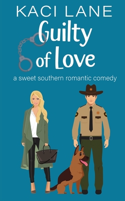 Guilty of Love: A Sweet Southern Romantic Comedy (Paperback) | McNally ...