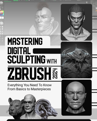 ZBrush Made Easy for Beginners: Master Sculpting, Texturing, Rendering and Lots More for Mind ...