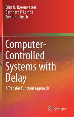 Computer-Controlled Systems with Delay: A Transfer Function Approach (Hardcover) | Quail Ridge Books