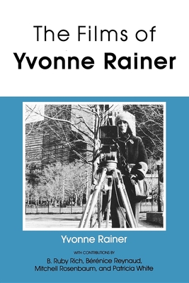 Films of Yvonne Rainer (Theories of Representation and Difference ...