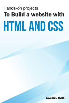 Hands-On Projects To Build A Website With HTML And CSS (Paperback) | DIESEL, A Bookstore