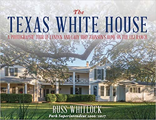 The Texas White House: A Photographic Tour of Lyndon and Lady Bird ...