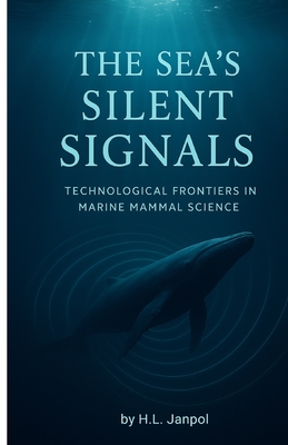The Sea's Silent Signals: How Technology Is Transforming Marine Mammal ...