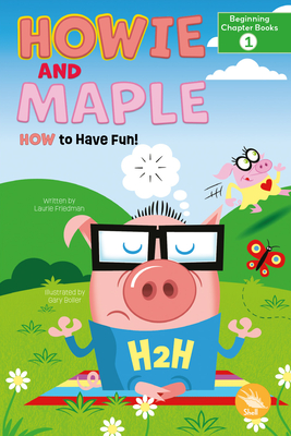 How to Have Fun (Howie and Maple - Level 1) | mitpressbookstore
