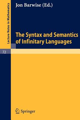 The Syntax and Semantics of Infinitary Languages (Lecture Notes in ...