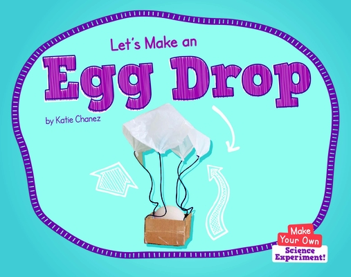 Let's Make an Egg Drop (Make Your Own: Science Experiment!) | Rainy Day ...