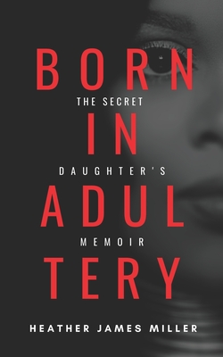 Born In Adultery: The Secret Daughter's Memoir (Paperback) | Children's ...