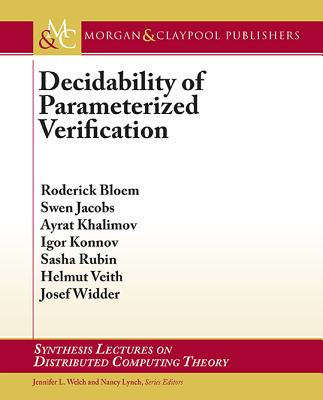 Decidability of Parameterized Verification (Synthesis Lectures on Distributed Computing Theory ...