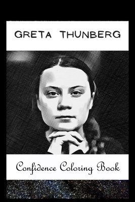 Confidence Coloring Book: Greta Thunberg Inspired Designs For Building ...