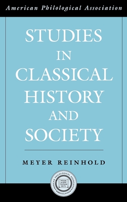 Studies in Classical History and Society (Society for Classical Studies ...