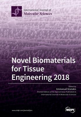Novel Biomaterials for Tissue Engineering 2018 (Paperback) | Boswell ...