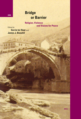 Bridge or Barrier: Religion, Violence and Visions for Peace ...
