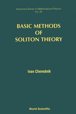 Basic Methods of Soliton Theory (Advanced Mathematical Physics #25 ...
