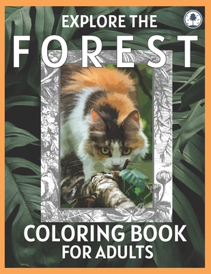 Explore The Forest Coloring Book For Adults: This Relaxing Nature ...