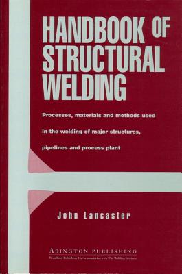 Handbook of Structural Welding: Processes, Materials and Methods Used ...