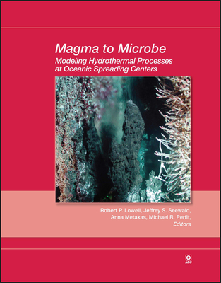 Magma to Microbe: Modeling Hydrothermal Processes at Oceanic Spreading ...