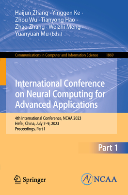 International Conference on Neural Computing for Advanced Applications: 4th International ...