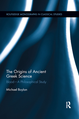 The Origins of Ancient Greek Science: Blood-A Philosophical Study ...