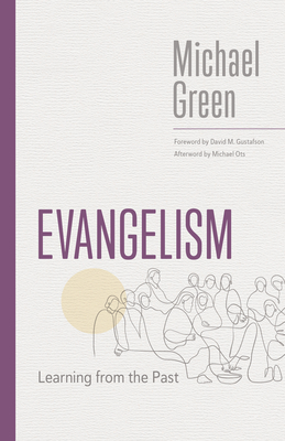 Evangelism: Learning from the Past (The Eerdmans Michael Green ...