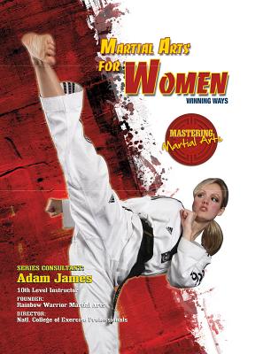 Martial Arts for Women: Winning Ways (Mastering Martial Arts #10 ...