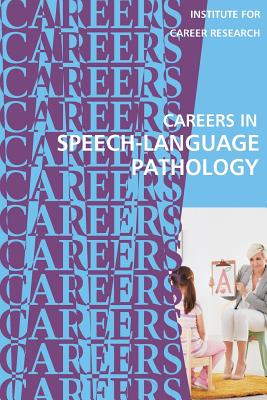 Careers in Speech-Language Pathology: Communications Sciences and Disorders (Paperback ...