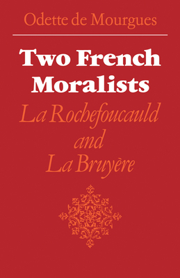 Two French Moralists: La Rochefoucauld and La Bruyère (Major European ...