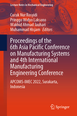 Proceedings of the 6th Asia Pacific Conference on Manufacturing Systems ...