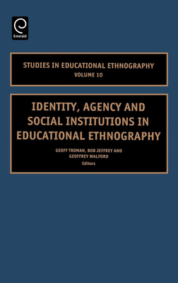 Identity, Agency and Social Institutions in Educational Ethnography ...