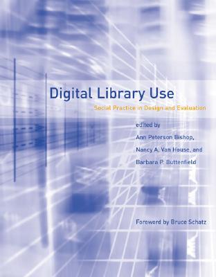 Digital Library Use: Social Practice in Design and Evaluation (Digital ...