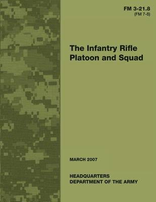 The Infantry Rifle Platoon and Squad (FM 3-21.8 / 7-8) | The Dock Bookshop