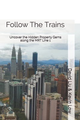 Follow The Trains: Uncover the Hidden Property Gems along the MRT Line ...