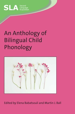 An Anthology of Bilingual Child Phonology (Second Language Acquisition #142) | mitpressbookstore