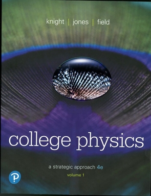 College Physics: A Strategic Approach, Volume 1 (Chapters 1-16 ...