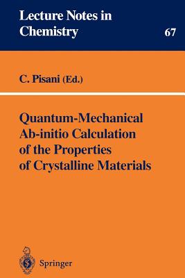 Quantum-Mechanical Ab-Initio Calculation of the Properties of Crystalline Materials (Lecture ...