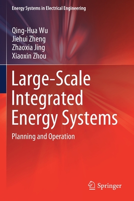 Large-Scale Integrated Energy Systems: Planning and Operation (Energy ...