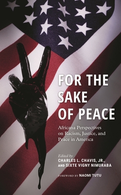 For the Sake of Peace: Africana Perspectives on Racism, Justice, and ...