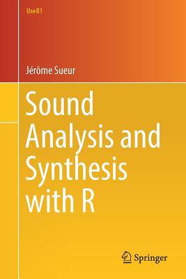 Sound Analysis and Synthesis with R (Use R!) (Paperback) | Children's ...
