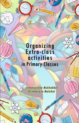 Organizing Extra-class activities in Primary Classes (Paperback) | Avid ...