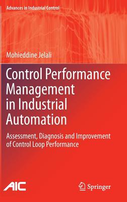 Control Performance Management in Industrial Automation: Assessment ...