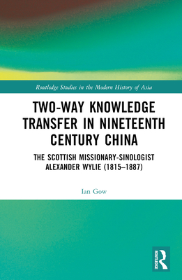 Two-Way Knowledge Transfer in Nineteenth Century China: The Scottish ...