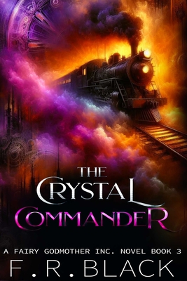 The Crystal Commander (Fairy Godmother Inc. #3) | The Stacks Bookstore ...