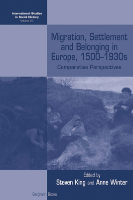 Migration, Settlement and Belonging in Europe, 1500-1930s: Comparative ...