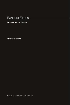 Random Fields: Analysis and Synthesis (MIT Press Classics) | mitpressbookstore