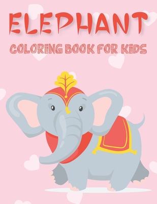 Elephant Coloring Book For Kids: 50 Beautiful Pages to Coloring Pages ...